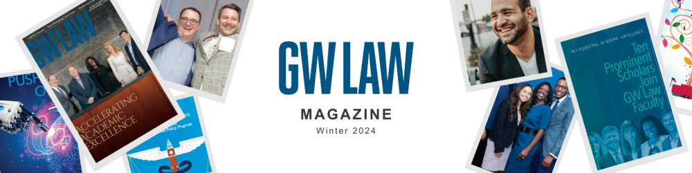 GW Law Magazine | GW Law | The George Washington University